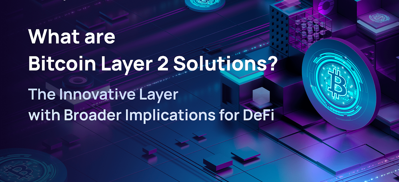 Top Bitcoin Layer-2 Solutions Bringing DeFi To BTC